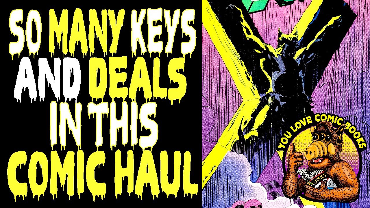 So Many Keys and Deals In This Comic Book Haul! You Love Comic Books 09 ...