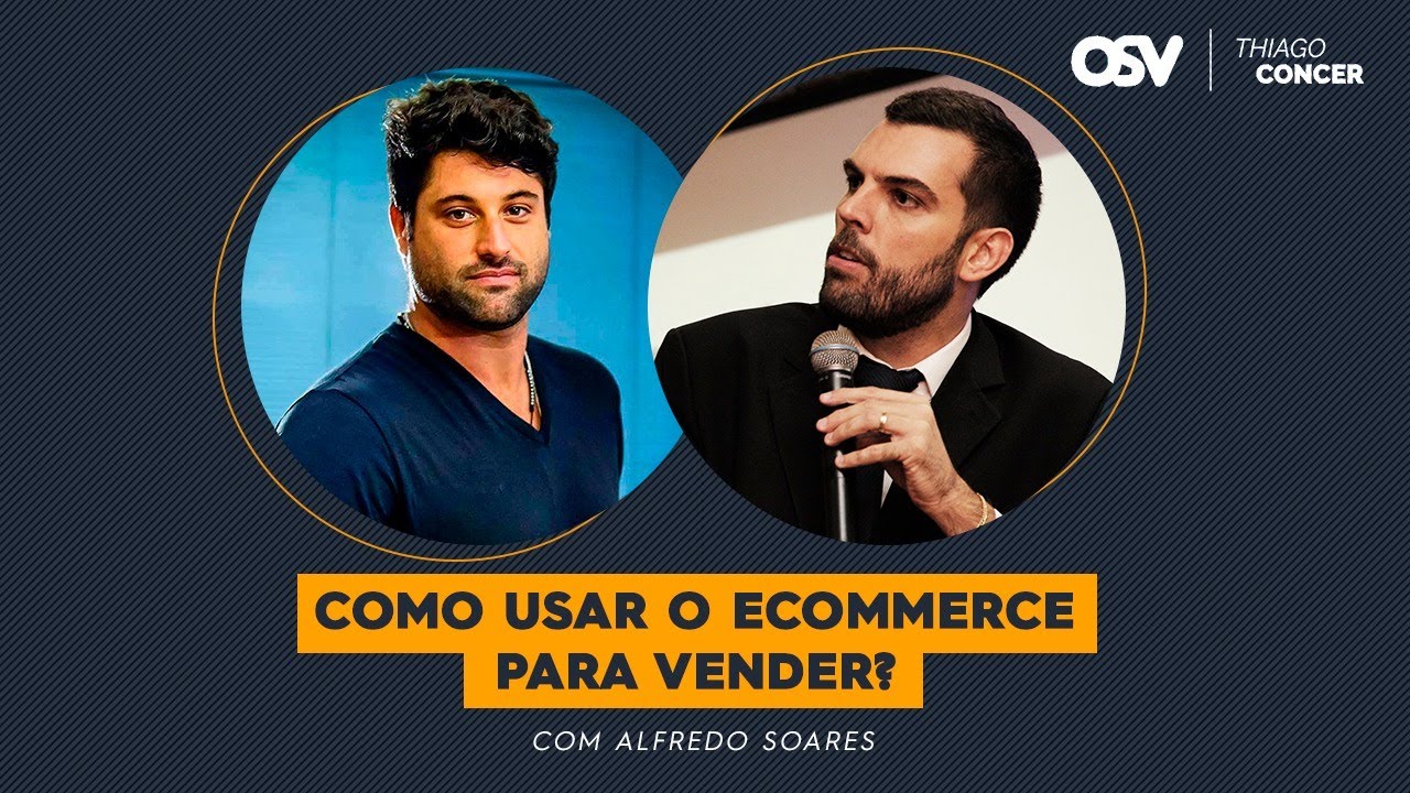 Como usar o ECOMMERCE para vender? Thiago Concer e Alfredo Soares ...