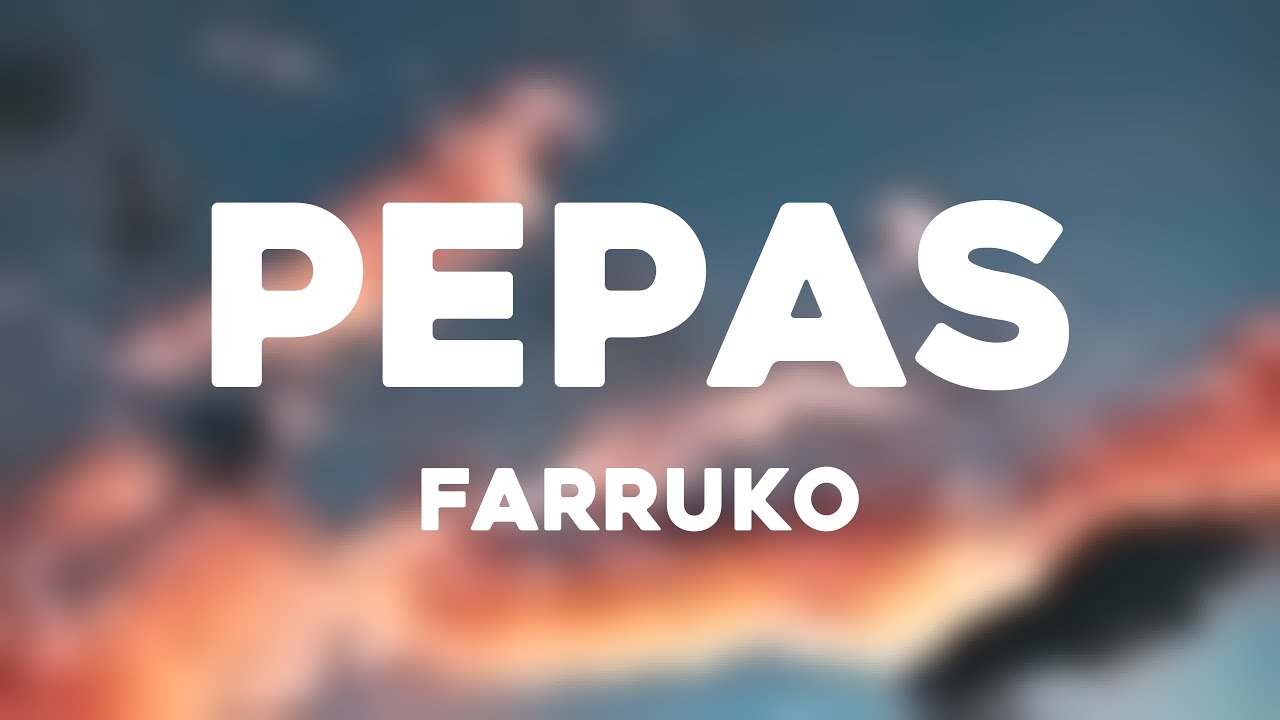 Pepas - Farruko (Lyrics Video) 🎂 - YouTube