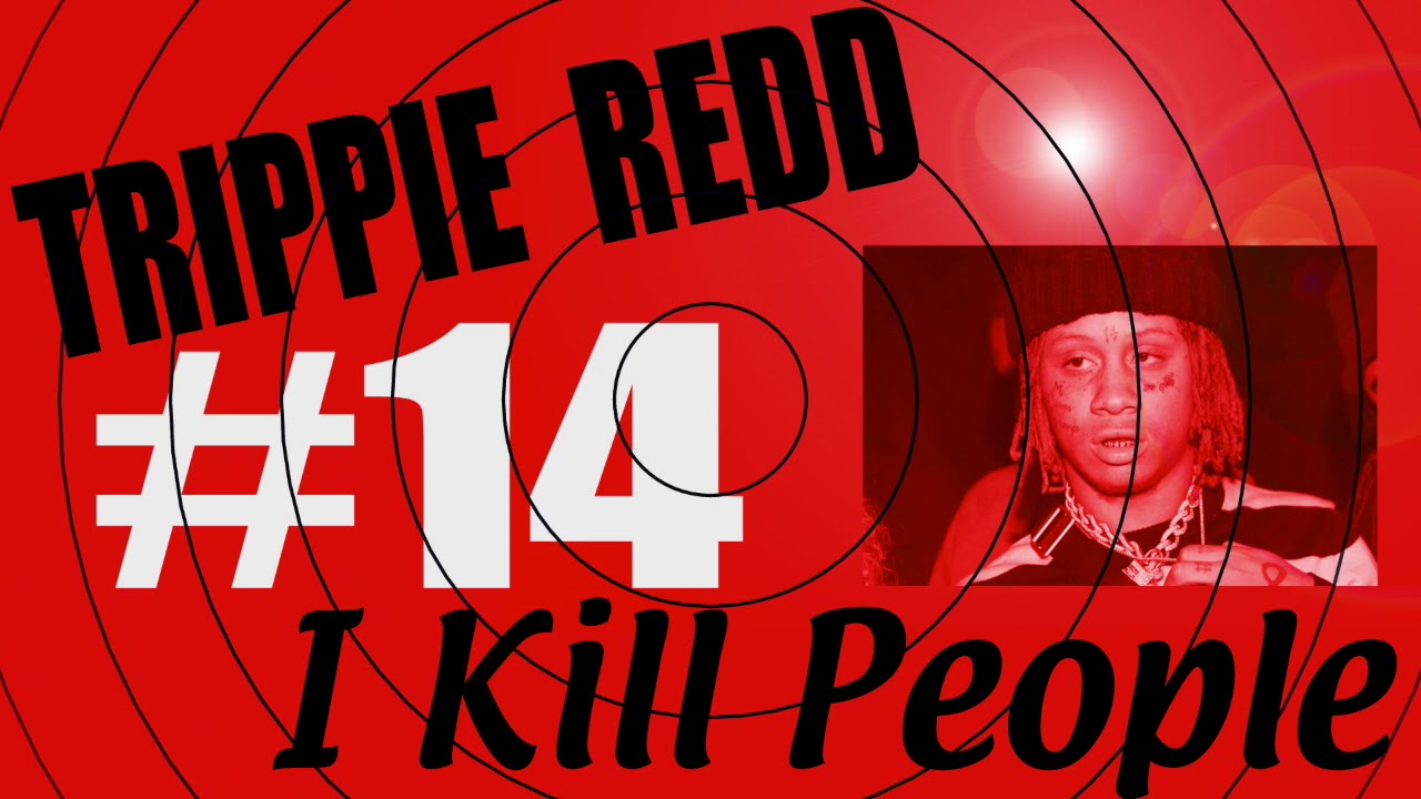 Trippie Redd - "I Kill People" Ft. Tadoe & Chief Keef - YouTube