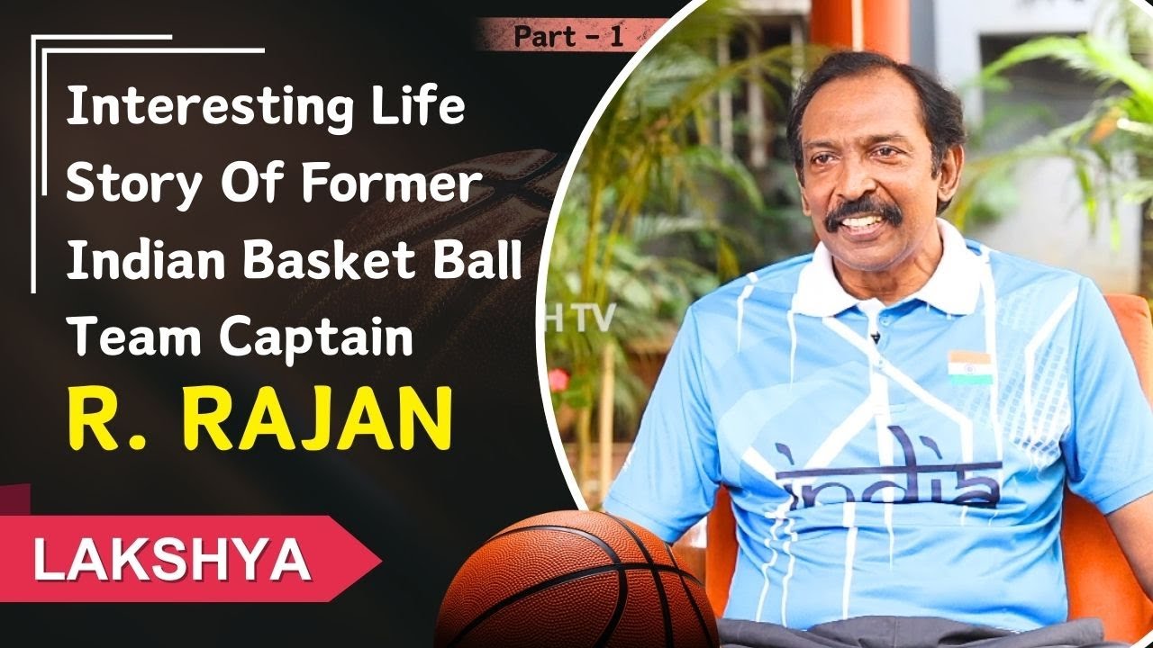 The Inspiring Journey of India’s Basketball Legend -R. Rajan: | Ayush ...
