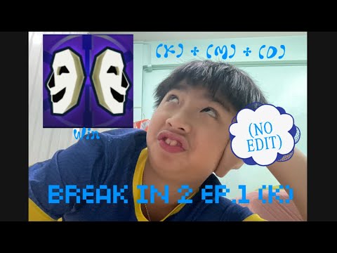 Break in 2 Ep.2 (No edit)(K)