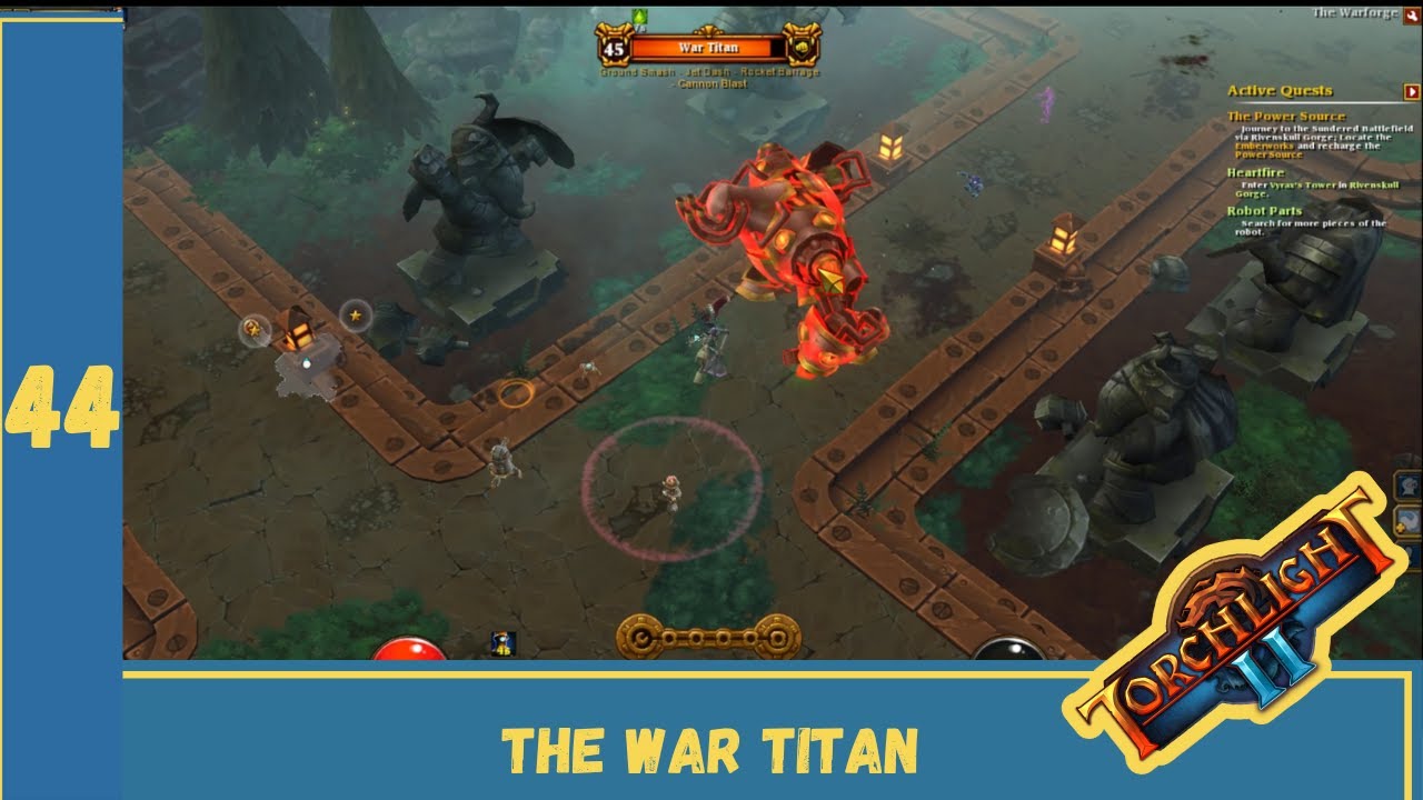 Me, Dain Bramage, and the War Titan | Torchlight II | Ep 44 - YouTube