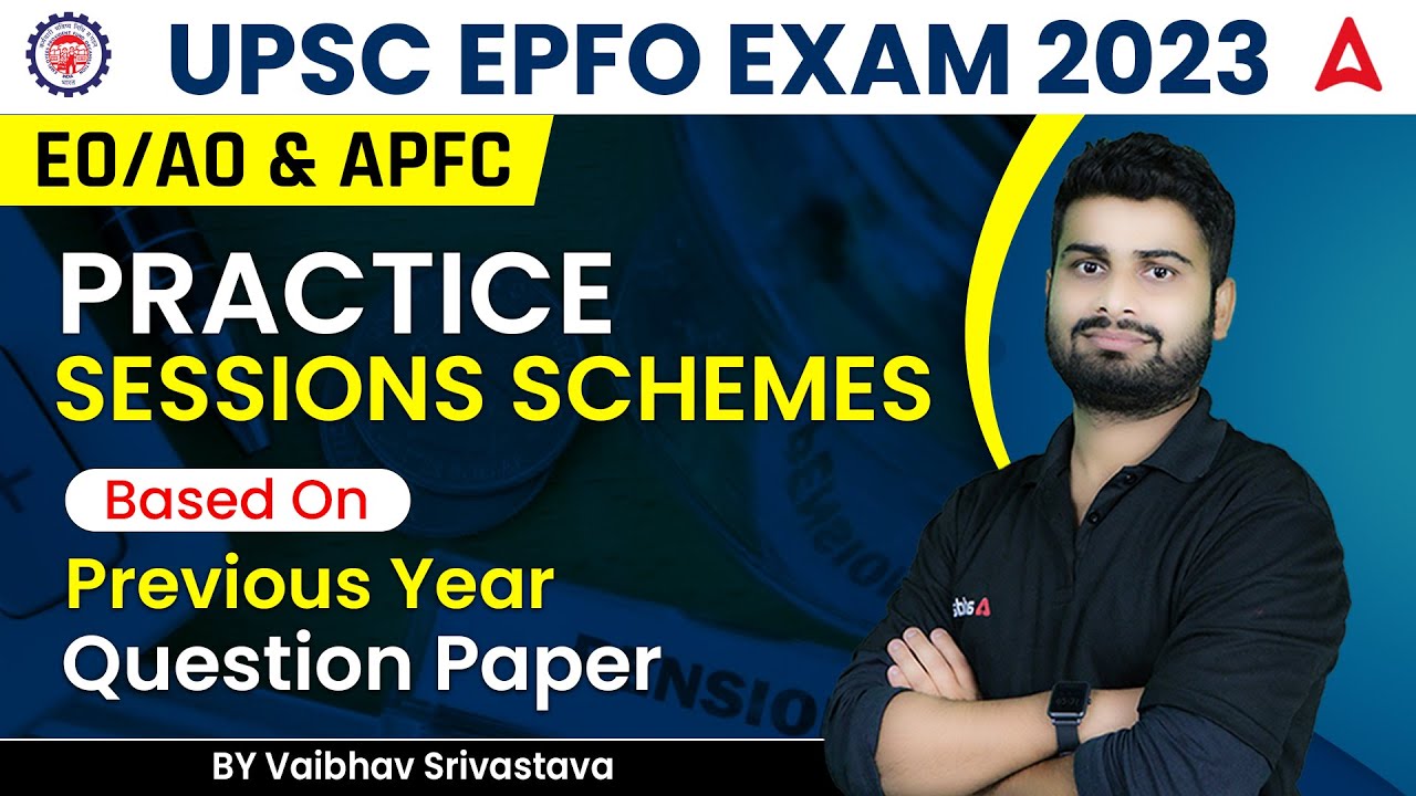 UPSC EPFO 2023 | EO/AO & APFC | Practice Sessions Schemes Based on ...