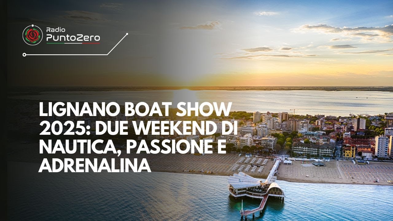 Lignano Boat Show 2025: due weekend di nautica, passione e adrenalina ...