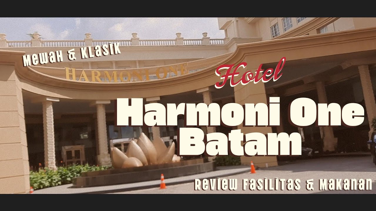 Review Fasilitas & Makanan Hotel Harmoni One Batam | Mewah & Klasik ...