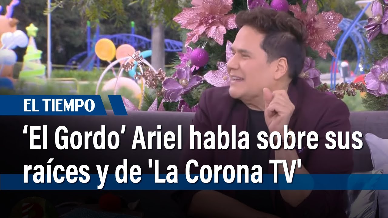 'El Gordo Ariel' habla de sus raíces y su programa 'La Corona TV' | El ...