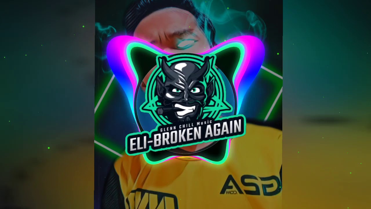 ELI-BROKEN AGAIN (ft. GLENN CHILL MUSIC) - YouTube