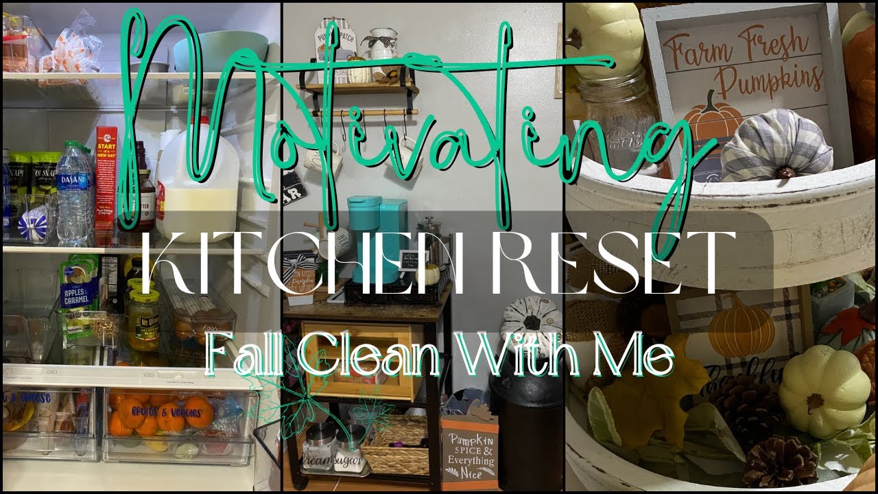 Motivating Kitchen Reset | 🍁 Fall Clean With Me | Fridge Clean-Out ...