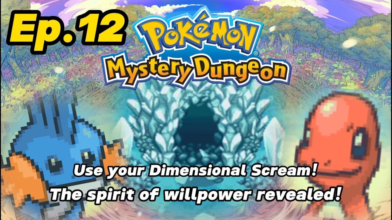 Pokémon Mystery Dungeon Episode 12: Use your Dimensional Scream! The ...