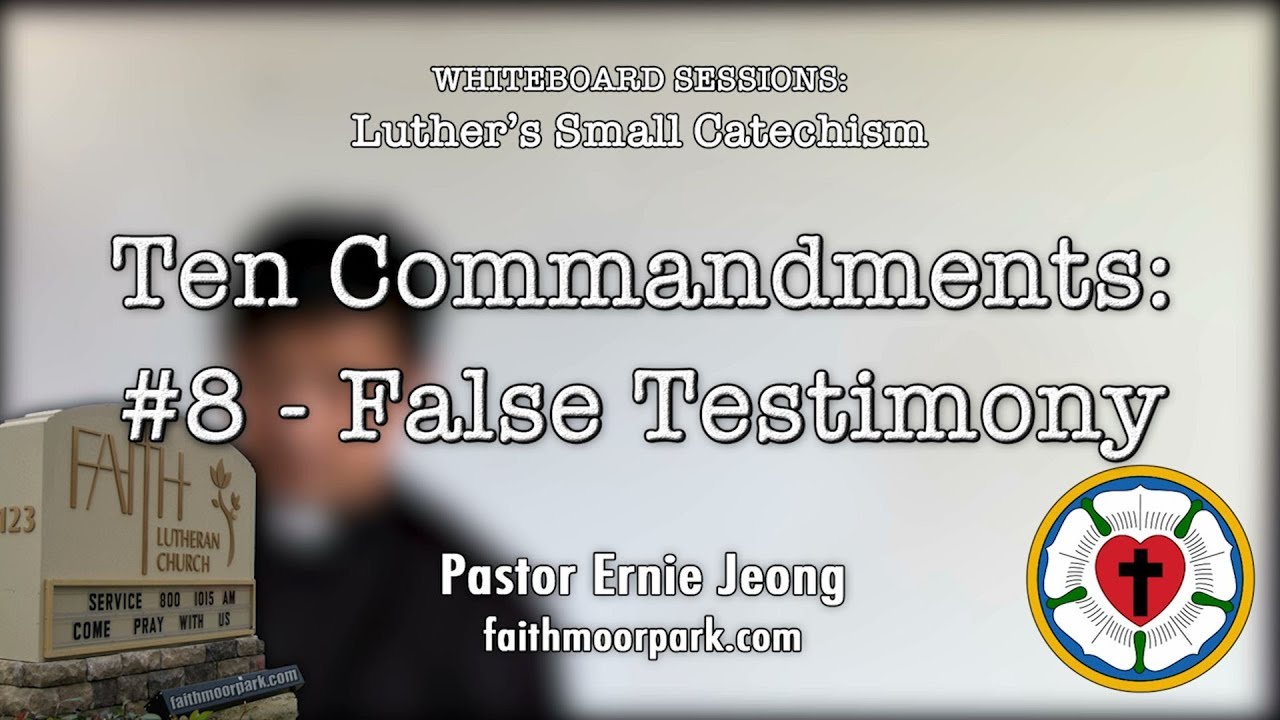 Small Catechism: The 8th Commandment (False Testimony) - YouTube
