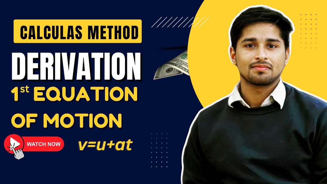 Derivation of First Equation of Motion by Calculus | Class 9 & 11 ...