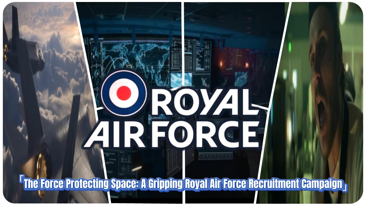 The Force Protecting Space: A Gripping Royal Air Force Recruitment ...