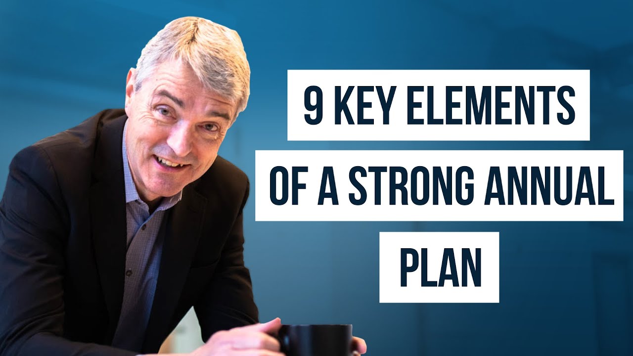 9 Key Elements of a Strong Annual Plan - YouTube