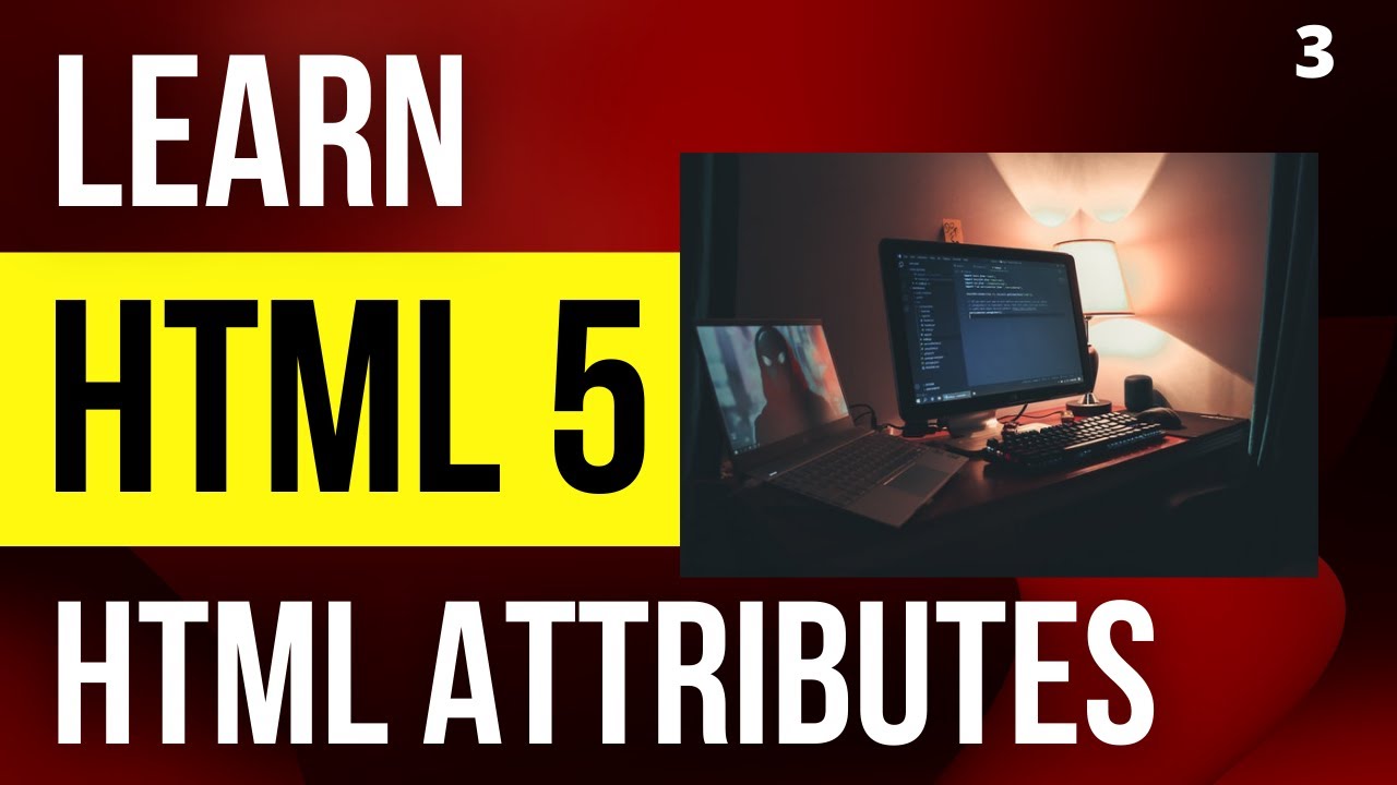 html attributes | Tutorial 03 | in Einglish - YouTube