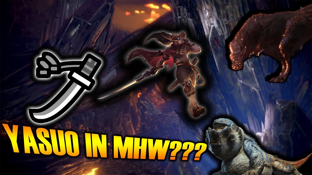 Yasuo in Monster Hunter World? - YouTube