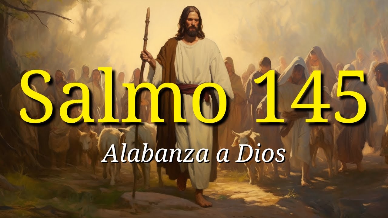 Salmo 145 - Abundancia y Prosperidad | Grandeza, Bondad y Misericordia ...