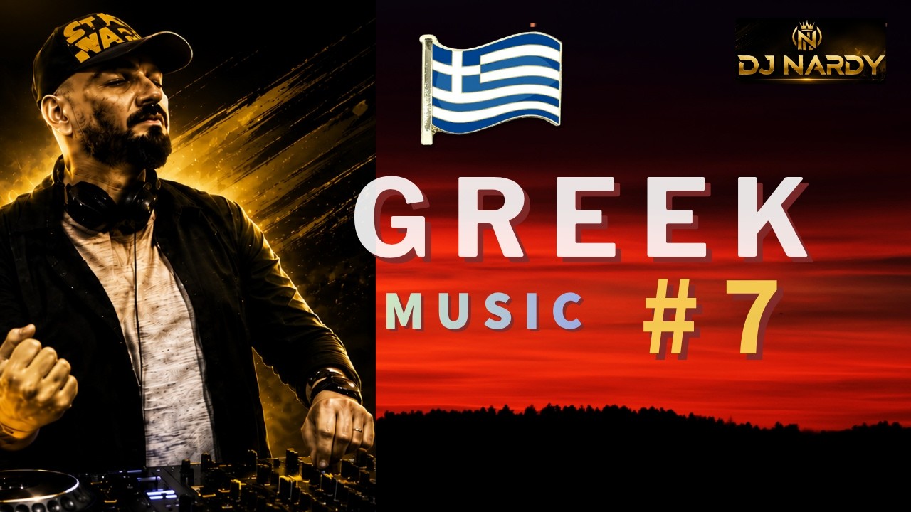 DJ NARDY - MUZICA GRECEASCA MIX | VOL 7 - YouTube