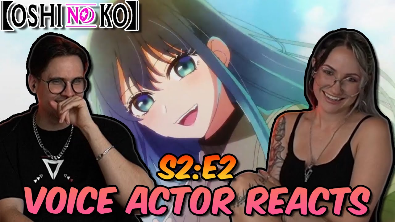 This Hits SO Close To Home - Voice Actor Reacts to Oshi No Ko (S2:E2 ...