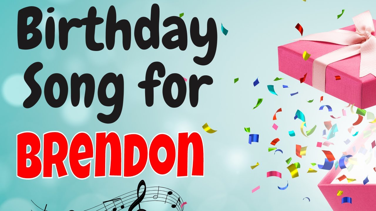 Happy Birthday Brendon Song | Birthday Song for Brendon | Happy ...