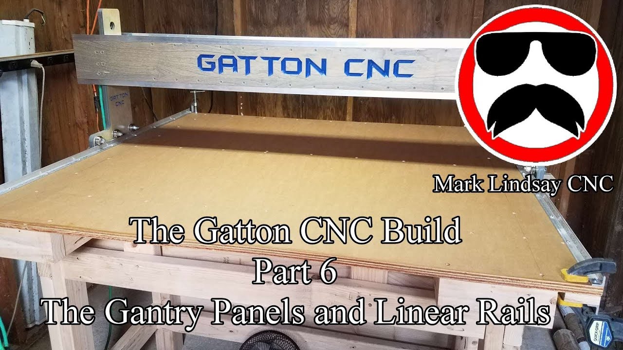 Gatton CNC Build - Part 6 - Gantry Panels and Linear Rails - YouTube