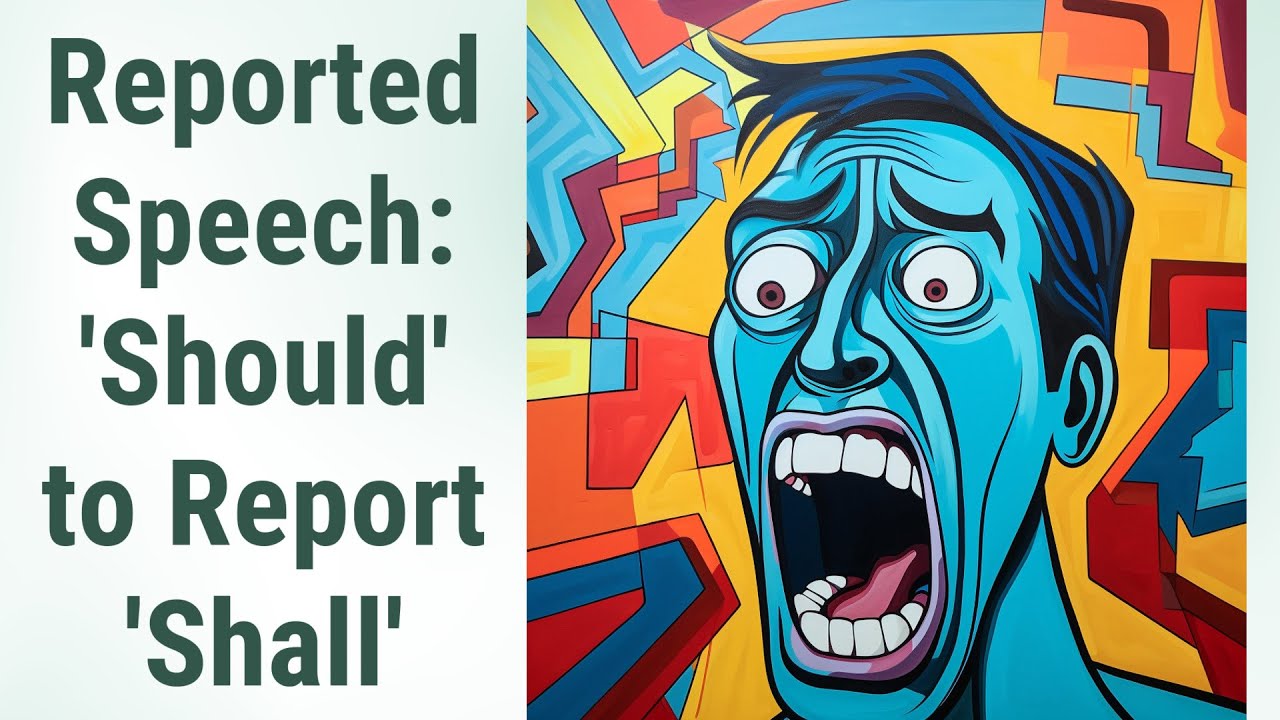 Mastering Reported Speech: The Art of Using 'Should' to Report 'Shall ...