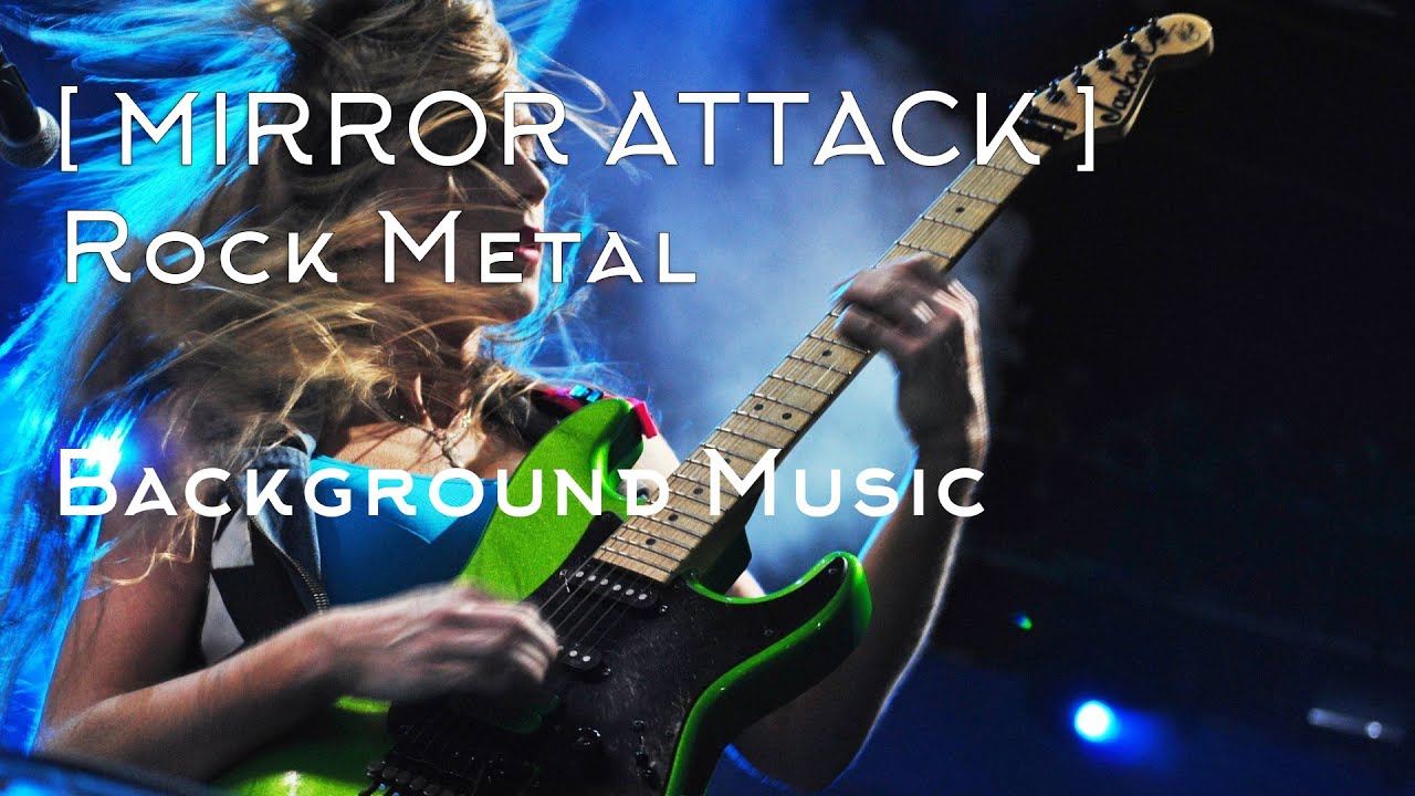Mirror Attack Rock Metal - Background Music #royaltyfreemusic - YouTube
