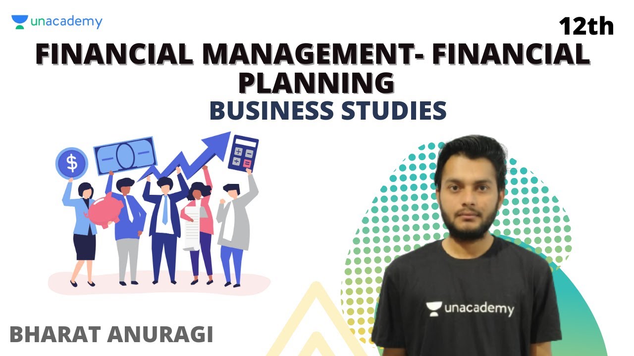 Class 12: Financial Management- Financial Planning | NCERT Ch 9 ...