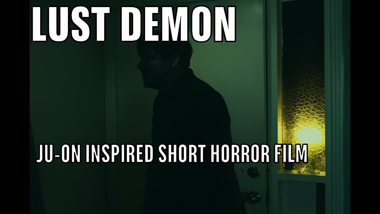 Lust Demon – Spooky 7 Min Short Horror Film (Ju-On Inspired) - YouTube