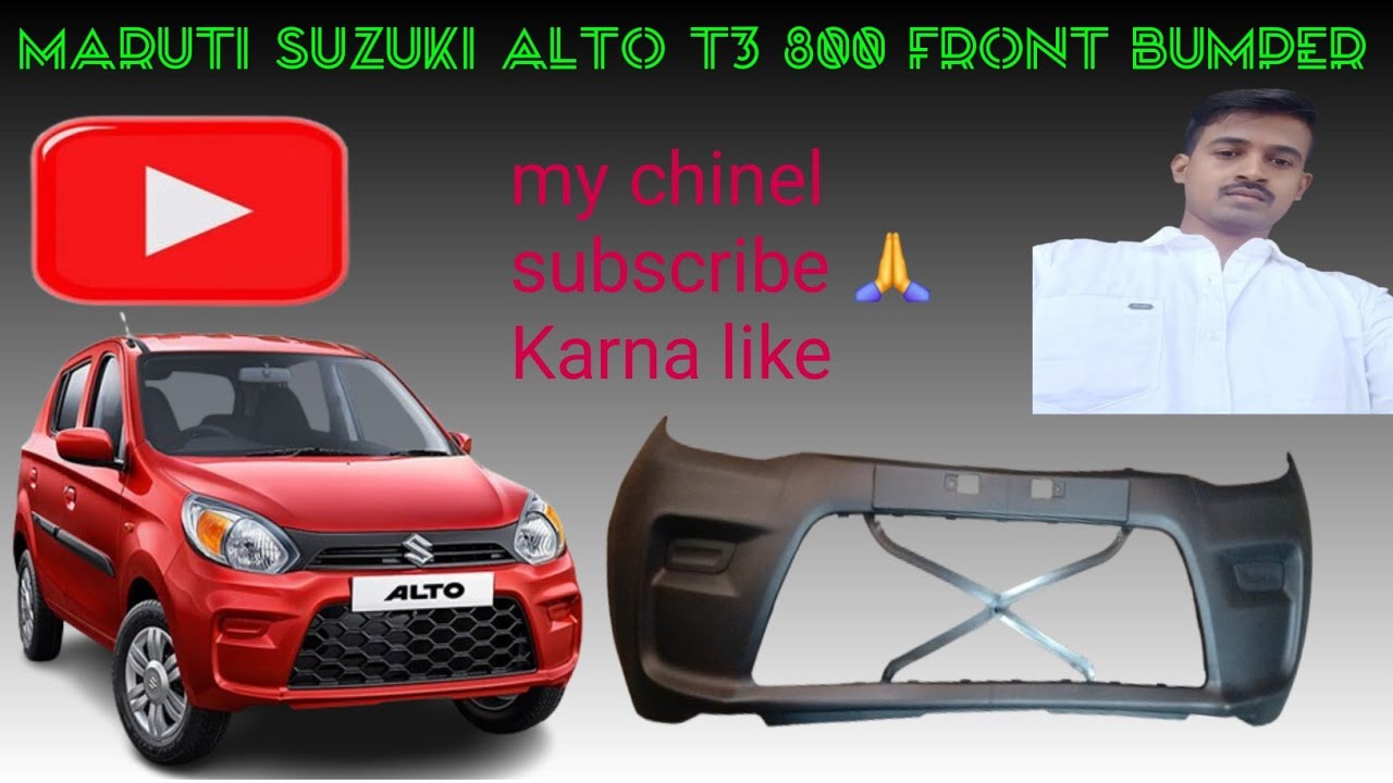 Maruti suzuki Alto t3 800 front bumper - YouTube