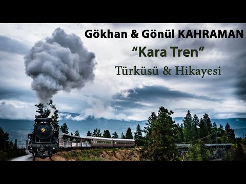 Gökhan Kahraman Feat. Gönül Kahraman - Kara Tren (Türkü Hikayesi)