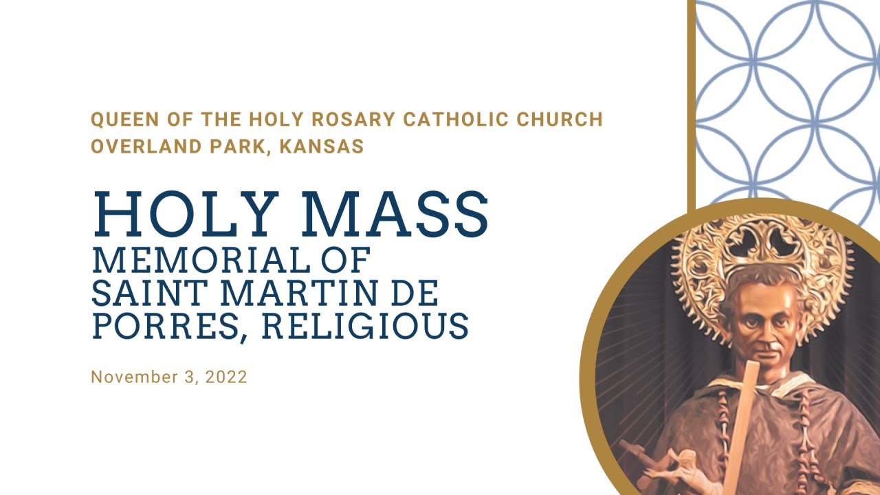 Holy Mass - Memorial of Saint Martin de Porres, Religious, November 3 ...