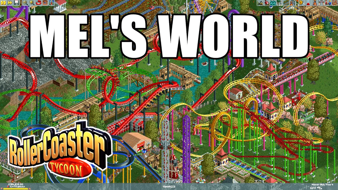 Mel's World Playthrough - RollerCoaster Tycoon - OpenRCT2 - YouTube