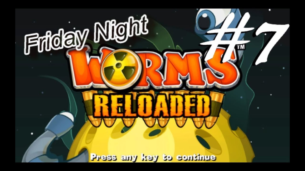 Friday Night: Worms Reloaded Part 7 - YouTube