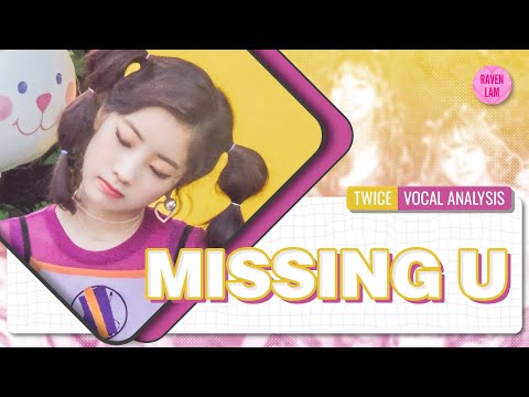 Twice - Missing U (Vocal Analysis) (Background Vocals, Lead Vocals, Adlibs, etc.)