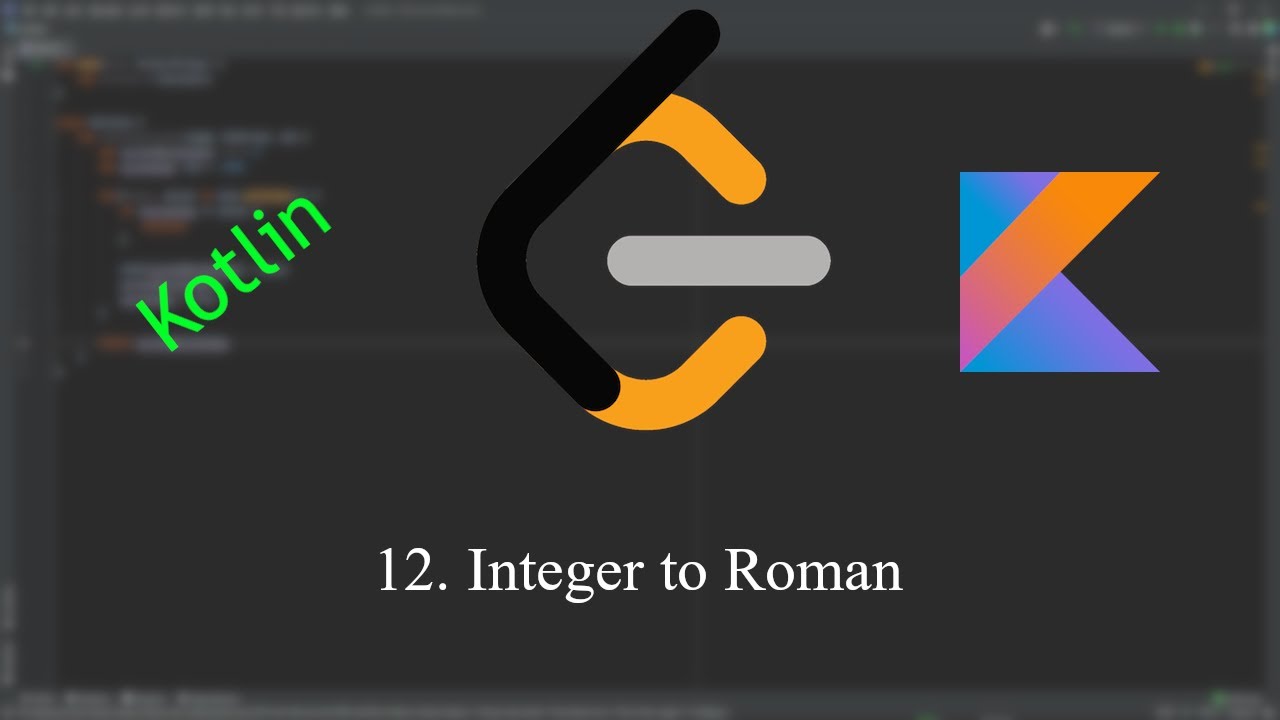 LeetCode Challenge 12 Kotlin Integer To Roman YouTube leetcode-challenge-12-kotlin-integer-to-roman-youtube