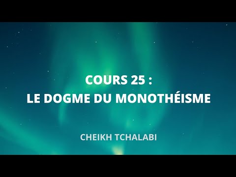 25. Le dogme du monothéisme - Cheikh Tchalabi حفظه الله - YouTube