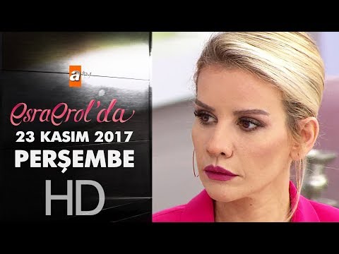 Esra Erol'da 23 Kasım 2017 Perşembe - 489. Bölüm