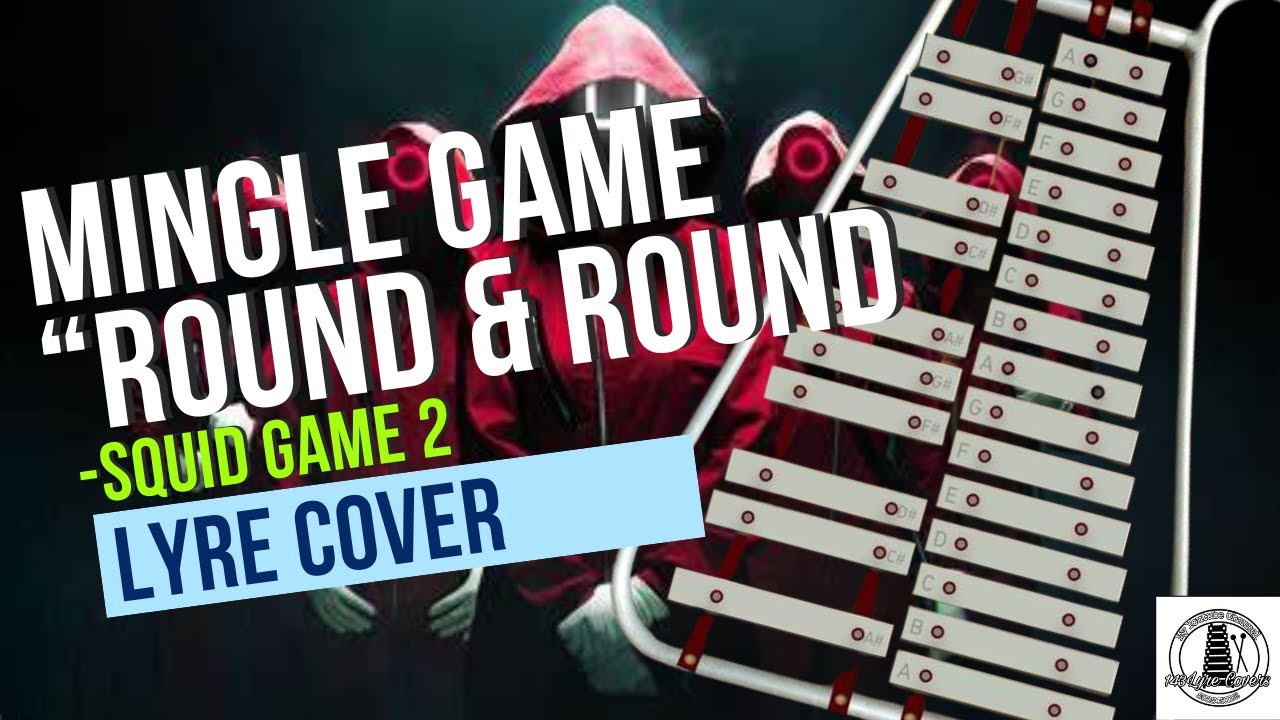 MINGLE GAME SONG "ROUND AND ROUND" LYRE COVER - YouTube