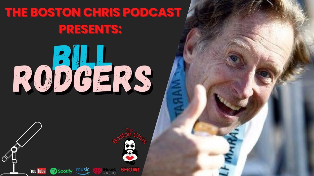 Ep. 52 - BILL RODGERS - You Just Gotta Keep Going! | The Boston Chris ...