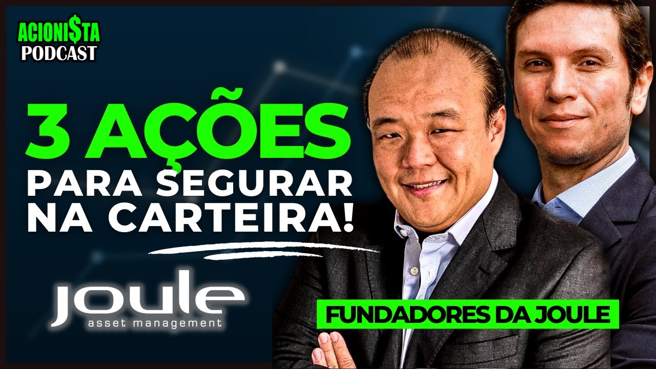 3 AÇÕES PARA INVESTIDOR SEGURAR | ANÁLISE | JOSÉ LUIZ JUNQUEIRA, JOULE ...