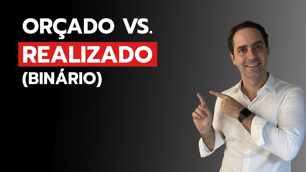 Orçado vs. Realizado (binário). - YouTube