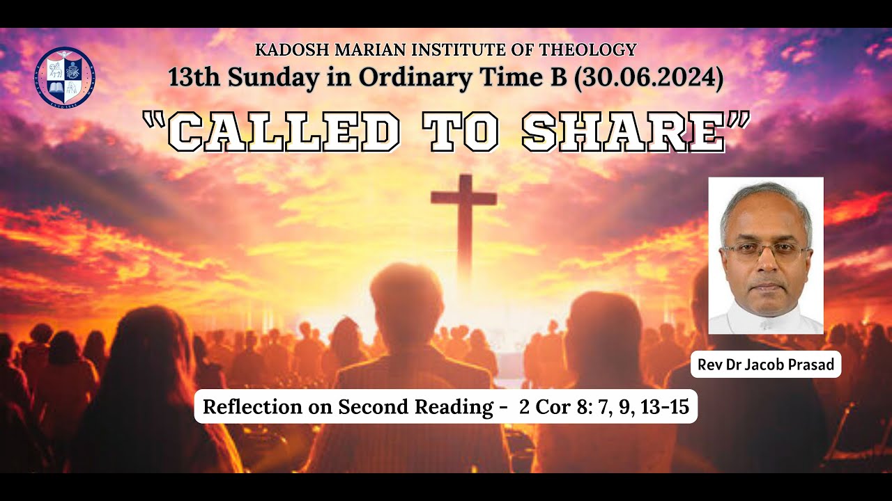 13th Sunday 2024 : 2nd Reading 2 Corinthians 8:7, 9, 13-15 : CALLED TO ...