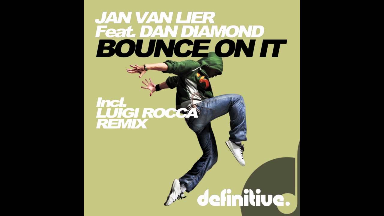 "Bounce On It (Original Mix)" - Jan Van Lier & Dan Diamond - Definitive ...