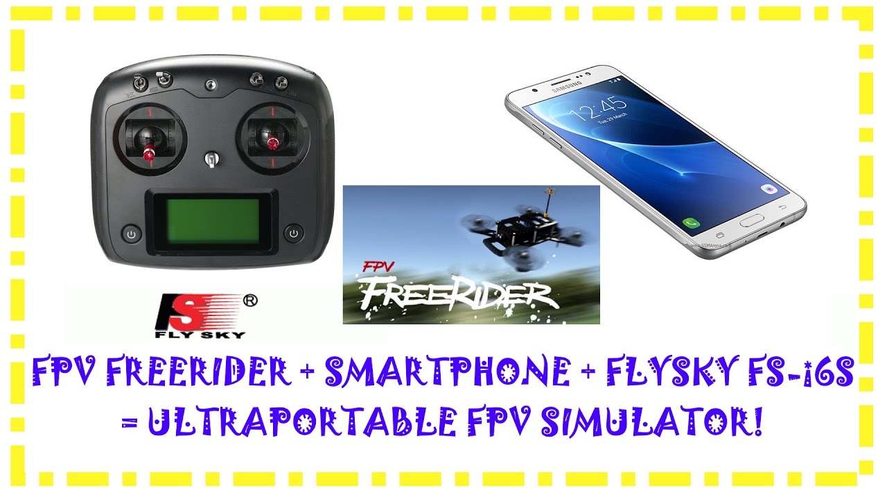 FPV FREERIDER + FLYSKY FS-i6S - FPV SIMULATOR IN A SMARTPHONE - YouTube