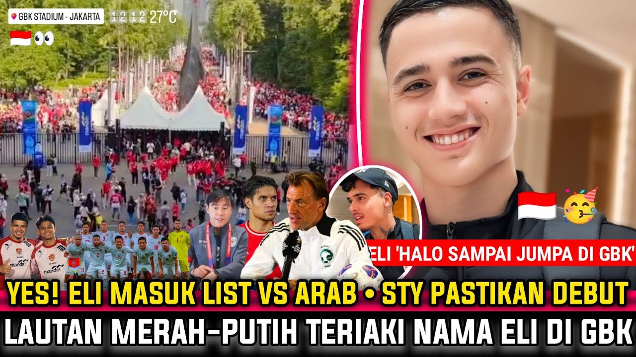 🔴 KABAR BAIK! 'LANGSUNG DI UMUMKAN DEBUT' YES Eli Masuk List VS Arab ...