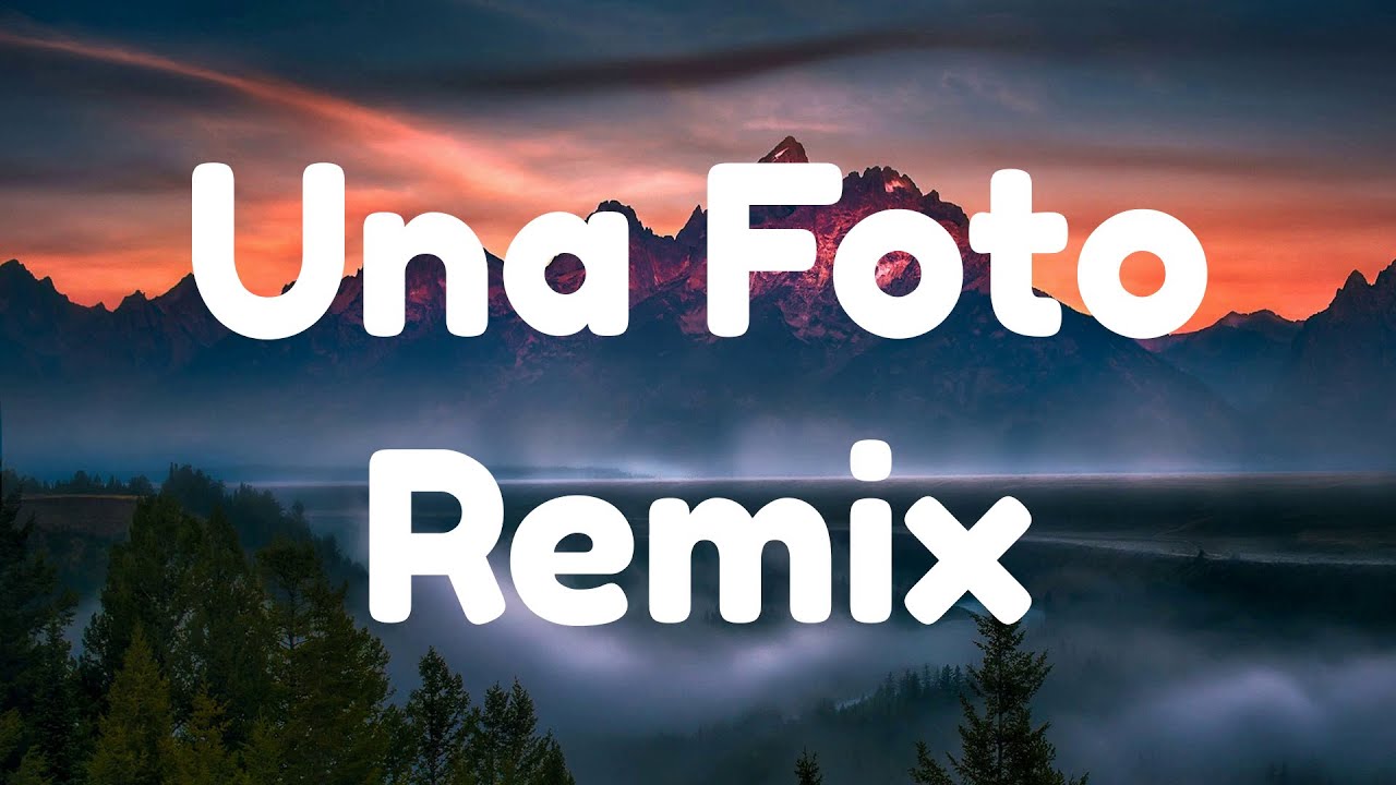 Una Foto Remix - Mesita, Nicki Nicole, Emilia, Tiago PZK (Letra/Lyrics ...