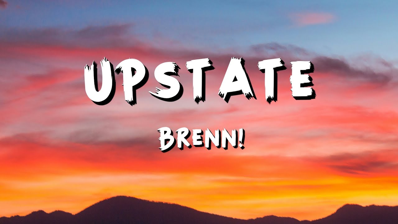 Brenn! - Upstate (Lyrics) - YouTube