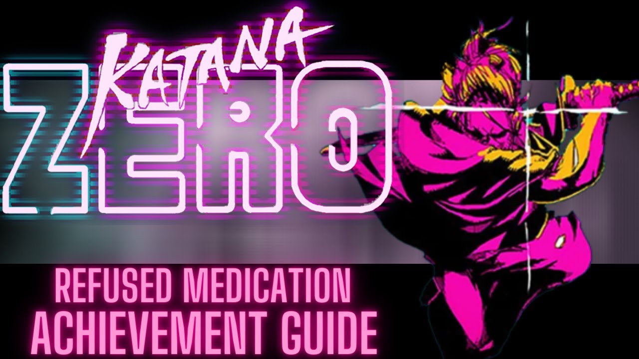 KATANA ZERO | REFUSED MEDICATION ACHIEVEMENT GUIDE - YouTube