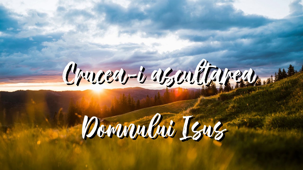 Crucea-i ascultarea Domnului Isus - Negativ - YouTube